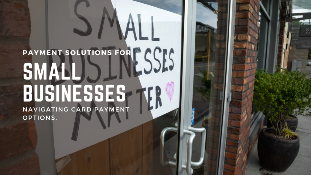 Payment Solutions for Small Businesses | Navigating Card Payment ...