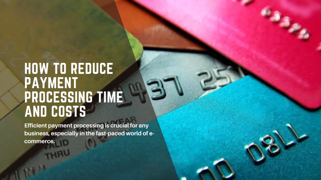 How to Reduce Payment Processing Time and Costs - Merchant Connect