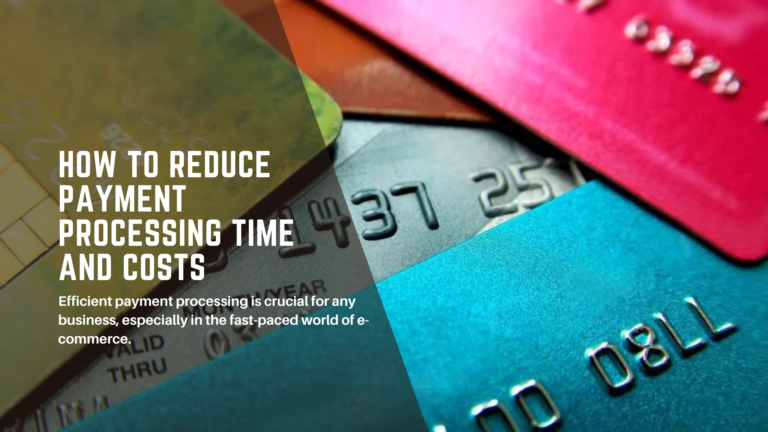 How to Reduce Payment Processing Time and Costs - Merchant Connect