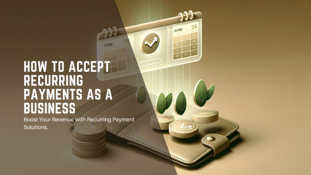 How to Accept Recurring Payments as a Business - Merchant Connect
